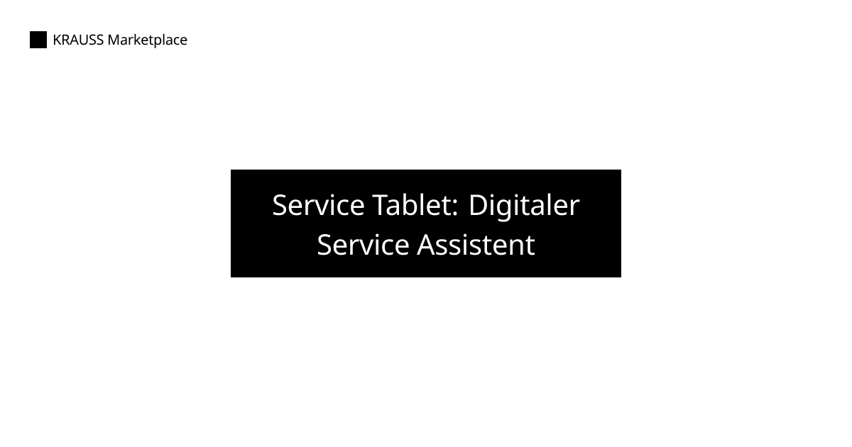 Service Tablet: Digitaler Service Assistent | KRAUSS Marketplace